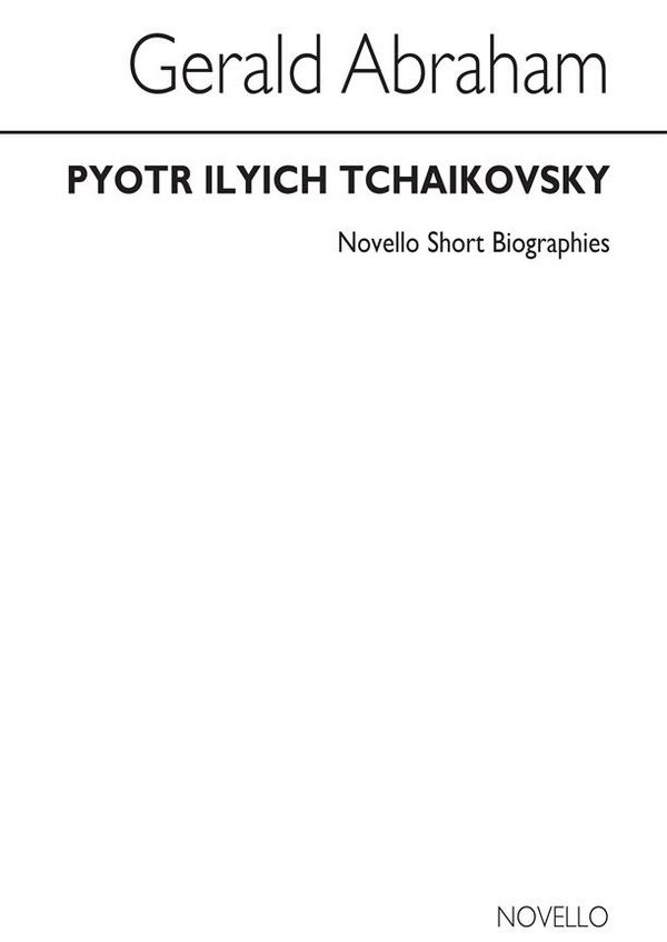 Tchaikovsky Biography (Abraham) , Buch - Novello & Co | im Notenshop ...
