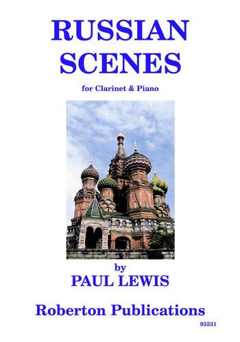 Lewis Paul Russian Scenes, Clarinet and piano - Goodmusic Publishing ...