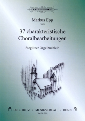37 charakteristische Choralbearbeitungen für Orgel von Markus Epp - Dr ...