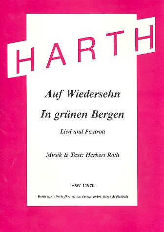 Auf Wiedersehen in grünen Bergen: Einzelausgabe Gesang und Klavier von ...