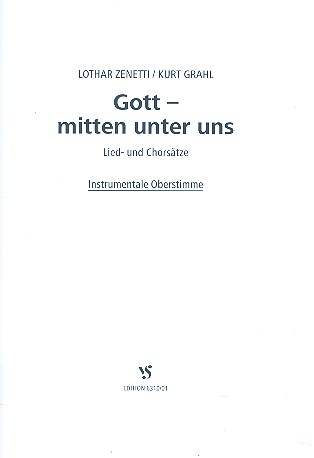 Zenetti, Lothar : Gott - mitten unter uns für gem Chor und Instrumente ...
